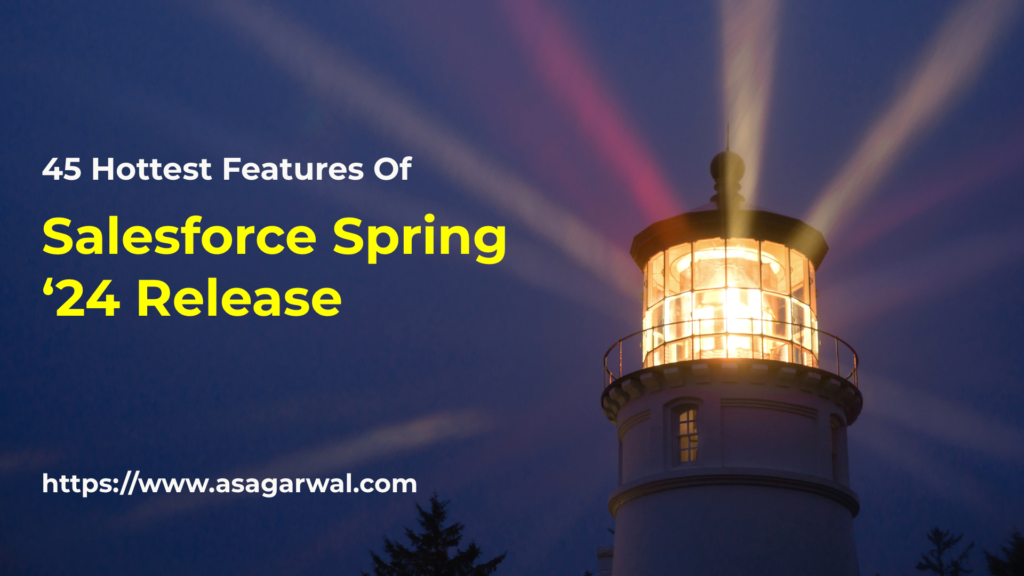 45 Hottest Features Of Salesforce Spring 24 Release